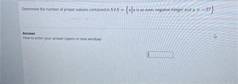 solved determine the number of proper subsets contained in s