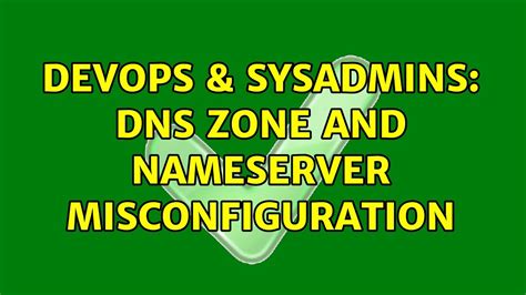 Devops And Sysadmins Dns Zone And Nameserver Misconfiguration Youtube