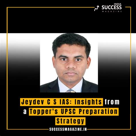 Jeydev C S Ias Insights From A Toppers Upsc Preparation Strategy Success India Magazine