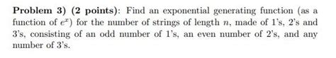 Solved Problem 3 2 Points Find An Exponential Generating