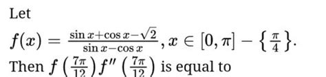 Let [f X Frac{ Sin X Cos X Sqrt{2}}{ Sin X Cos X} X In[0 Pi]