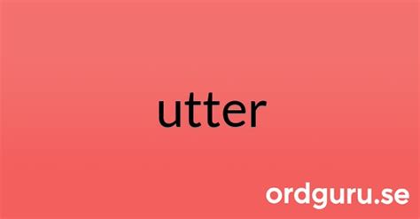 Synonymer Till Utter Ordguru
