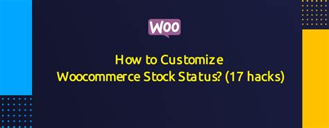 How To Customize Woocommerce Stock Status 17 Hacks Wp Simple Hacks