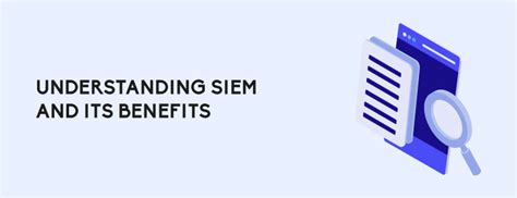 Siem Integration Unlocking Advanced Business Security