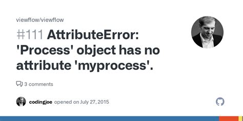 AttributeError Process Object Has No Attribute Myprocess Issue