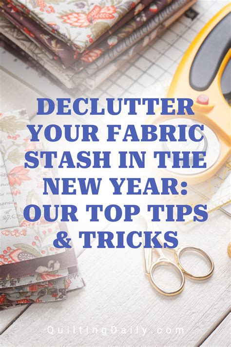 Declutter Your Fabric Stash Top Tips And Tricks