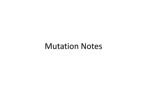 PPT Mutation Notes PowerPoint Presentation Free Download ID