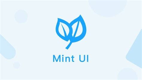 Mint Ui 饿了么出品的开源、轻量的移动端 Ui 组件库｜那些免费的砖