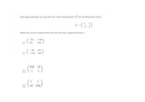 Solved Use Diagonalisation To Calculate The Matrix