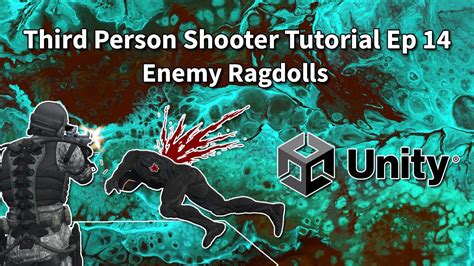 Third Person Shooter Unity Tutorial Ep 14 Ragdoll Setup And Enemy Death Kickback Youtube