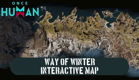 Suggestions Way Of The Winter Interactive Map Once Human Exputer Forums