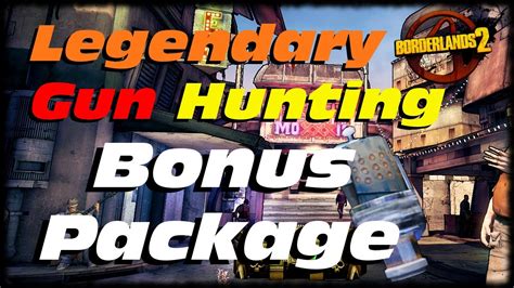 Borderlands 2 Legendary Weapon Guide The Bonus Package Legendary