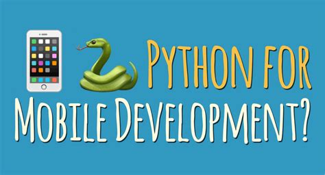 You Can Build A Mobile App In Python But Packaging It Risks A Storm Of