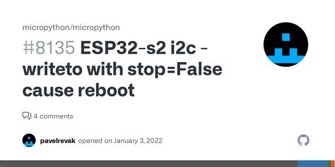 Esp32 S2 I2c Writeto With Stopfalse Cause Reboot · Issue 8135 · Micropythonmicropython · Github
