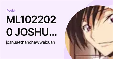 Ml1022020 Joshua Ethan Chew Wei Xuan Joshuaethanchewweixuan Profile Padlet