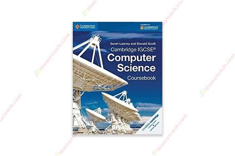 1691547575 Sách Cambridge Igcse Computer Science Coursebook By Sarah Lawrey And Donald Scott