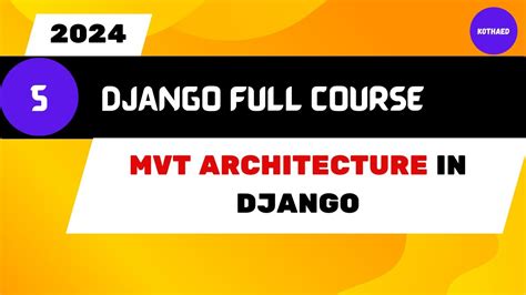 Complete Django Course For 2024 Mvt Model View Template Architecture In Django Python