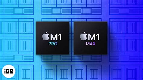 M Pro Vs M Max Practicality Vs Power Which Will Win IGeeksBlog
