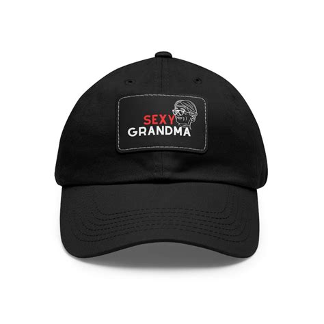 Sexy Grandma Hat Sexy Grandma Baseball Cap Funny Grandma T Funny