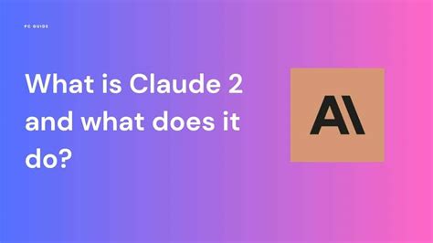 What Is Claude 2 And What Can It Do Pc Guide