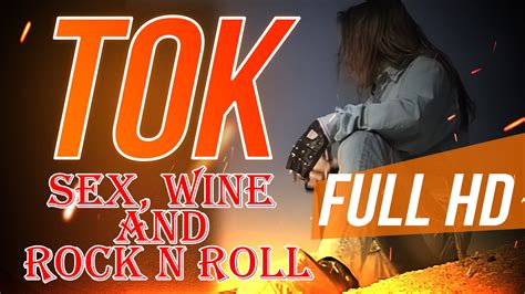 tok sex wine and rock n roll full hd youtube