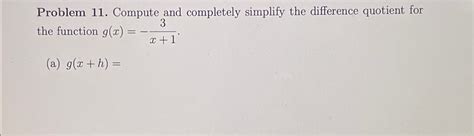 Solved Problem 11 ﻿compute And Completely Simplify The