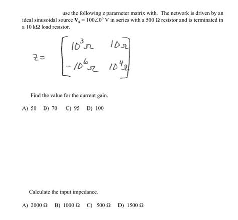 Solved Use The Following Z Parameter Matrix With The