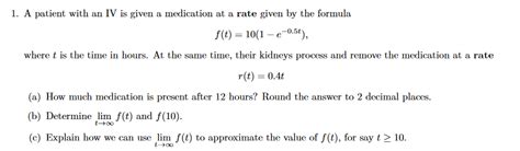 Solved 1 A Patient With An IV Is Given A Medication At A Chegg Com
