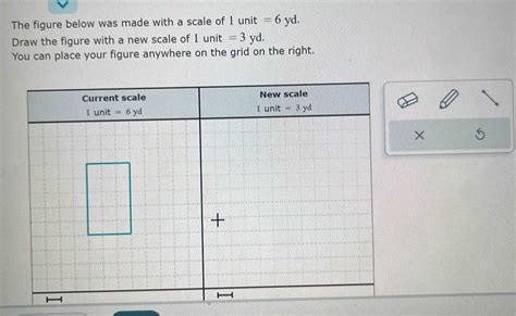 solved the figure below was made with a scale of 1unit 6yd draw the figure with a new scale of