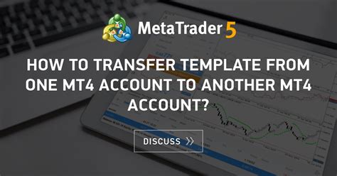 How To Transfer Template From One Mt4 Account To Another Mt4 Account Trading Accounts Mql4