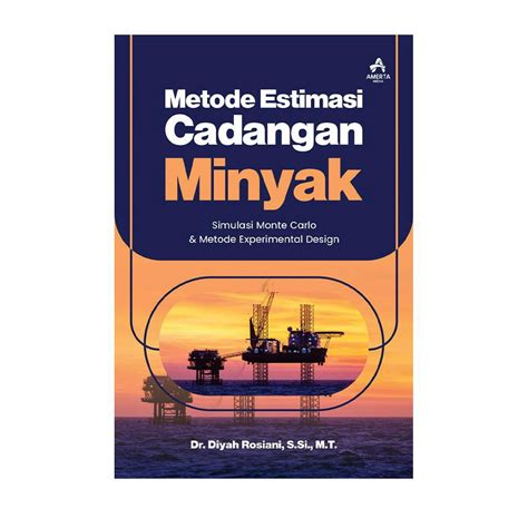 Jual Metode Estimasi Cadangan Minyak Simulasi Monte Carlo And Metode Experimental Design