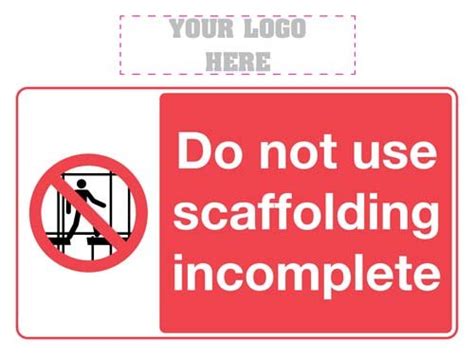 Do Not Use Scaffolding Incomplete Sign Slater Signs