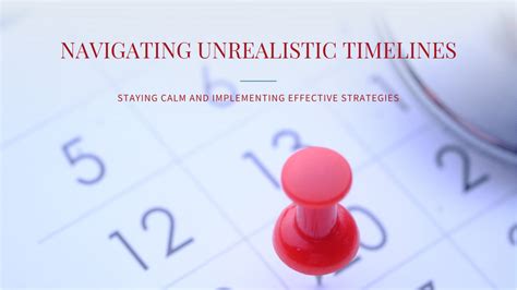 Navigating Unrealistic Timelines Staying Calm And Implementing Effective Strategies