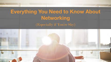 Everything You Need To Know About Networking Especially If Youre Shy