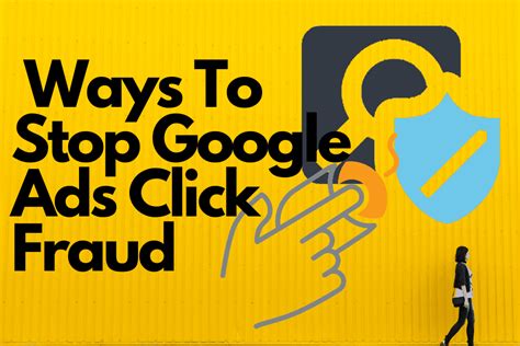 Proven Ways To Stop Google Ads Click Fraud