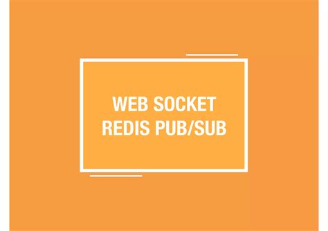 Websocket Redis Pubsub Ppt