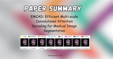 Paper Summary Emcad Efficient Multi Scale Convolutional Attention Decoding For Medical Image