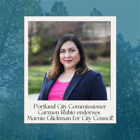 I Am So Proud To Announce That Commissioner Carmen Rubio Has Endorsed Me For The Portland City