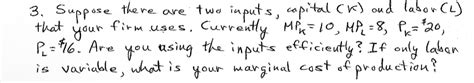 Solved Suppose There Are Two Inputs Capital K ﻿and Labor