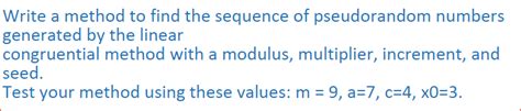 Solved Write A Method To Find The Sequence Of Pseudorandom