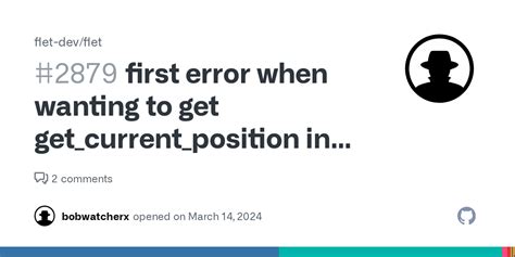 First Error When Wanting To Get Getcurrentposition In Realtime · Issue 2879 · Flet Devflet