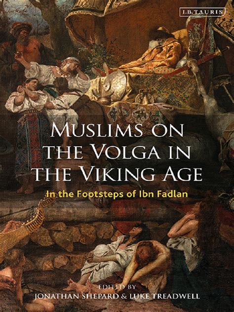 J Shepard L Treadwell Eds Muslims On The Volga In The Viking