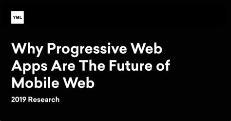 The Future Of Mobile Web Progressive Web Apps