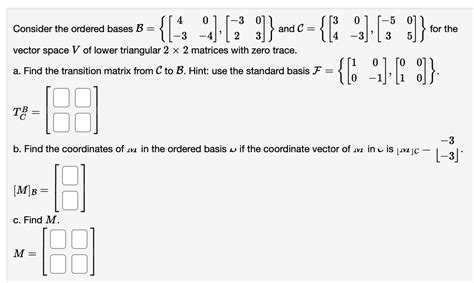 Solved Consider The Ordered Bases B And C Chegg