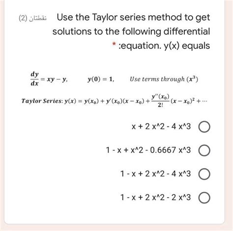 Solved 2 Was Use The Taylor Series Method To Get Solutions