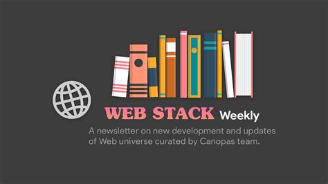 Web Stack Weekly — Issue150 Welcome To Web Weekly — A Weekly By