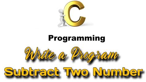 Write A Program Subtract Two Number