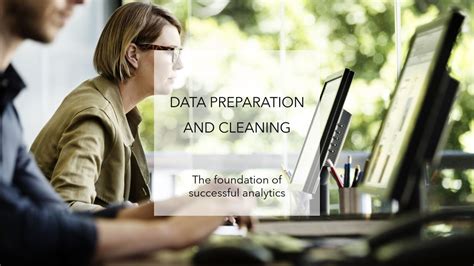 Data Preparation And Cleaning The Cornerstone Of Successful Analytics