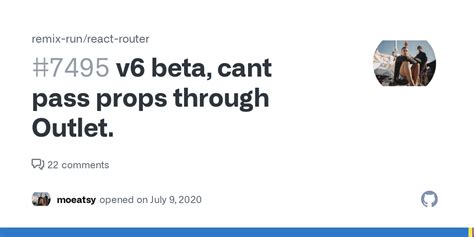 V6 Beta Cant Pass Props Through Outlet · Issue 7495 · Remix Runreact Router · Github