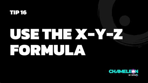 Tip 16 Use The X Y Z Formula Chameleon